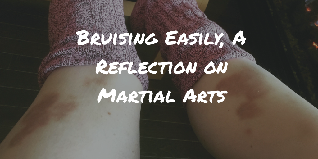 Bruising Easily, A Reflection on Martial Arts | The Martial Arts Muse